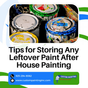 Tips for Storing Any Leftover Paint After House Painting | Custom ...